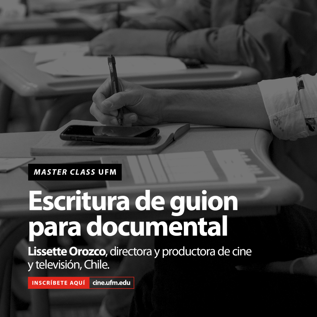 Master Class UFM: Escritura de guion para documental - Escuela de Cine ...